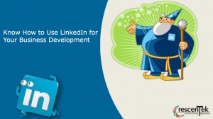 Know How to Use LinkedIn for Your Business Development